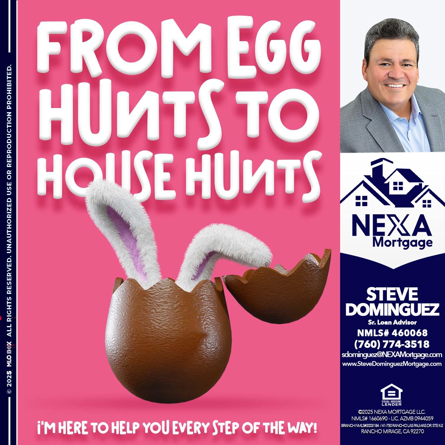 FROM EGG HUNTS - Steve Dominguez -Senior Loan Advisor
